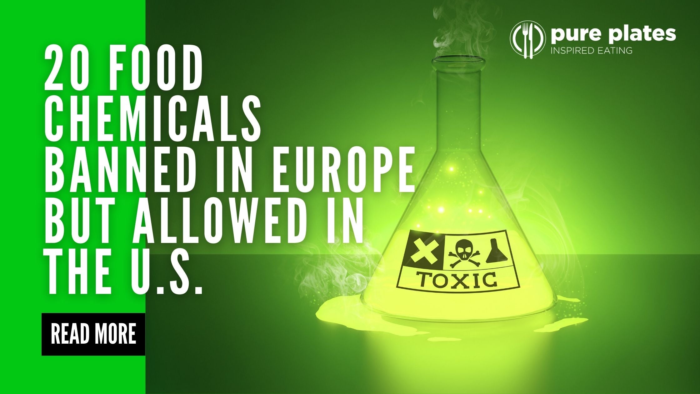 The Shocking Truth: 20 Food Chemicals Banned in Europe but not the US ...