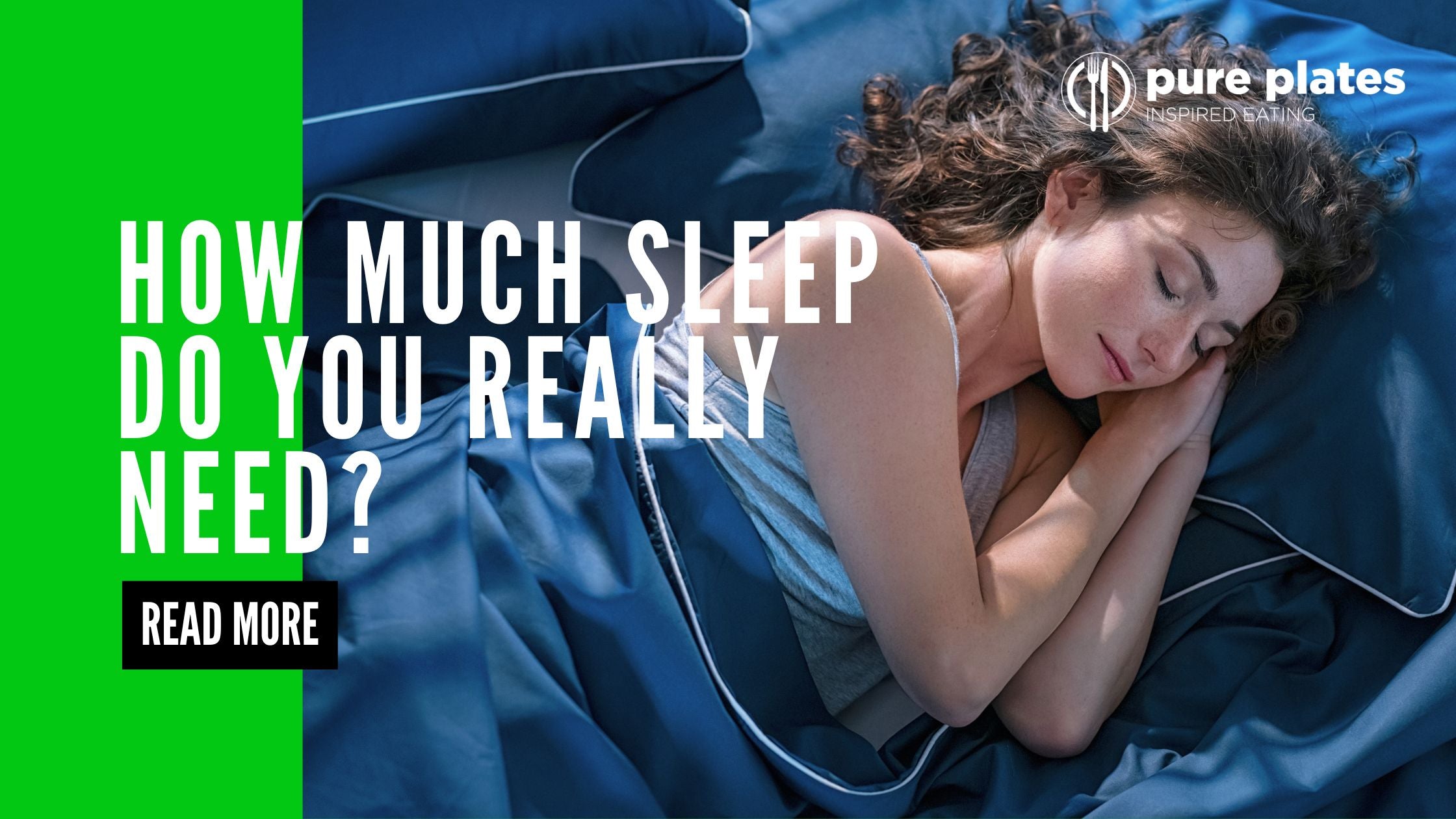 How Much Sleep Do You Really Need? – Pure Plates STL