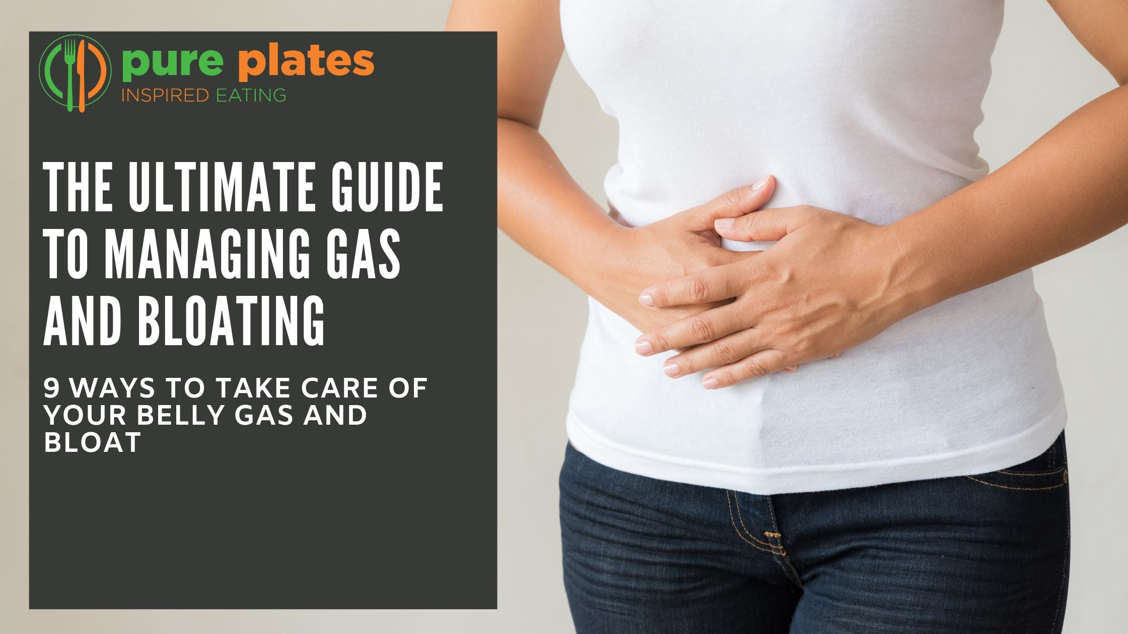 The Ultimate Guide to Managing Gas and Bloating – Pure Plates STL