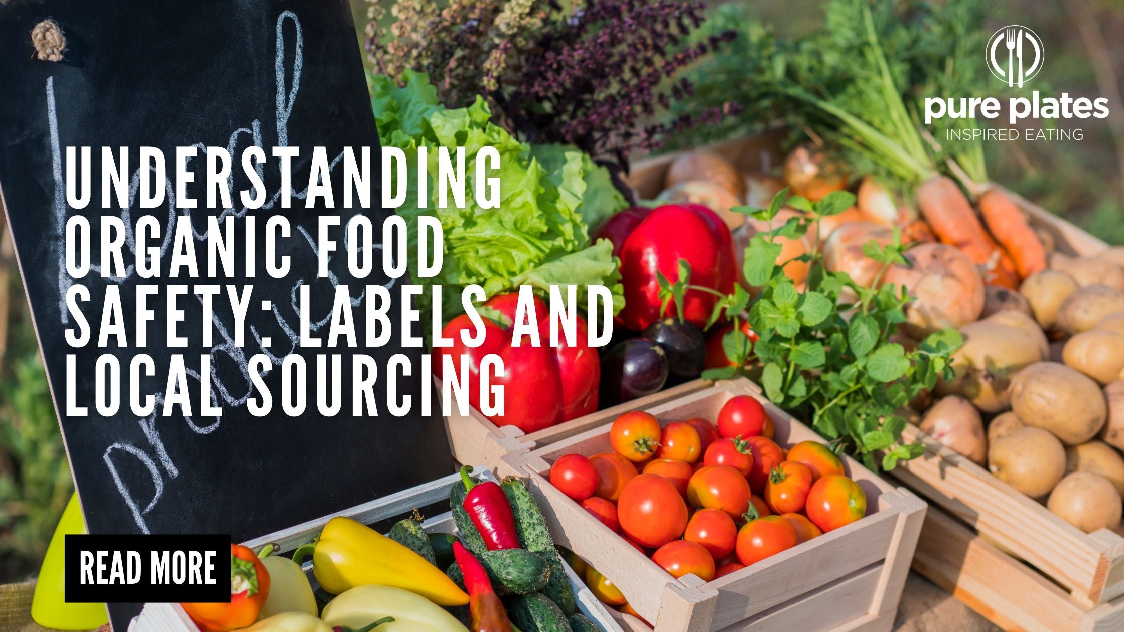 Organic Food Safety: Labels, Risks & Local Sourcing – Pure Plates STL